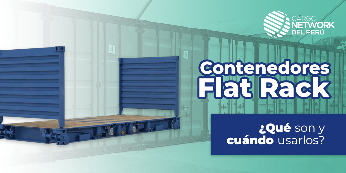 Contenedores Flat Rack: ¿qué son y cuándo usarlos? - Cargo Network